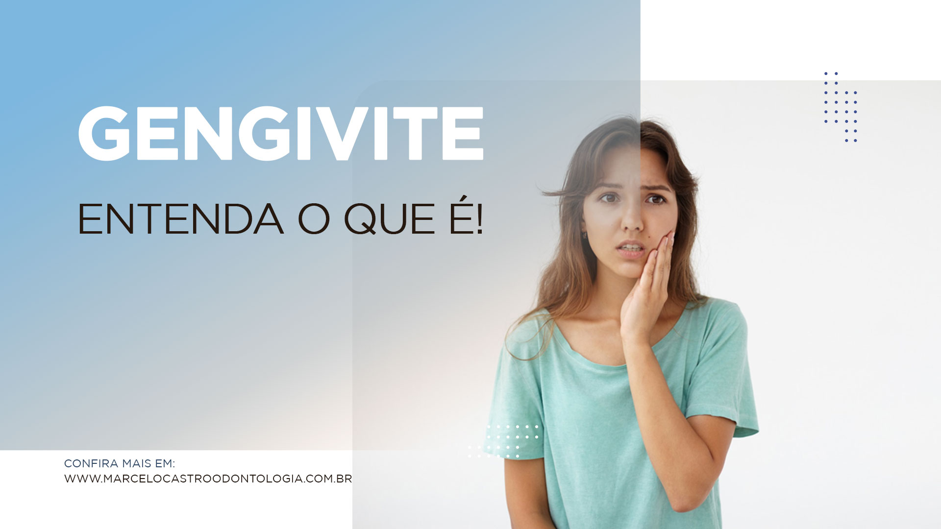 Gengivite: Causas e tratamentos - Marcelo Castro Odontologia